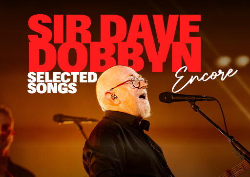 Dave Dobbyn – Selected Songs Encore | 25 Jul 2026 | Auckland Live